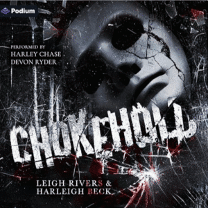 Free Audiobook : Chokehold, by Leigh Rivers and Harleigh Beck